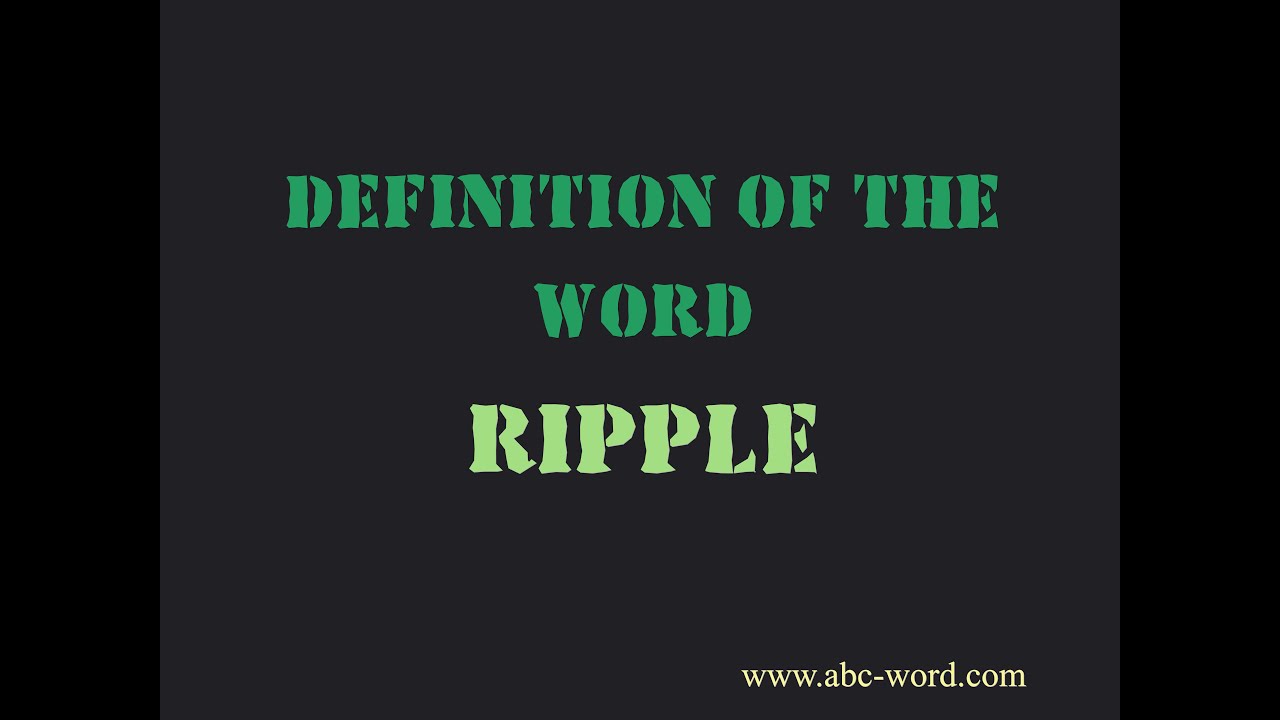 Definition of the word "Ripple" - YouTube
