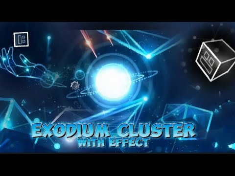 "Exodium Cluster" By 'ElMatoSWAG' [GD2.11] GD With Effect #2 [Level #22 ...