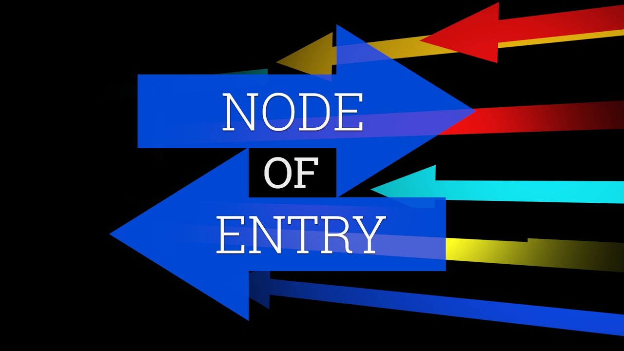 Node Of Entry - YouTube