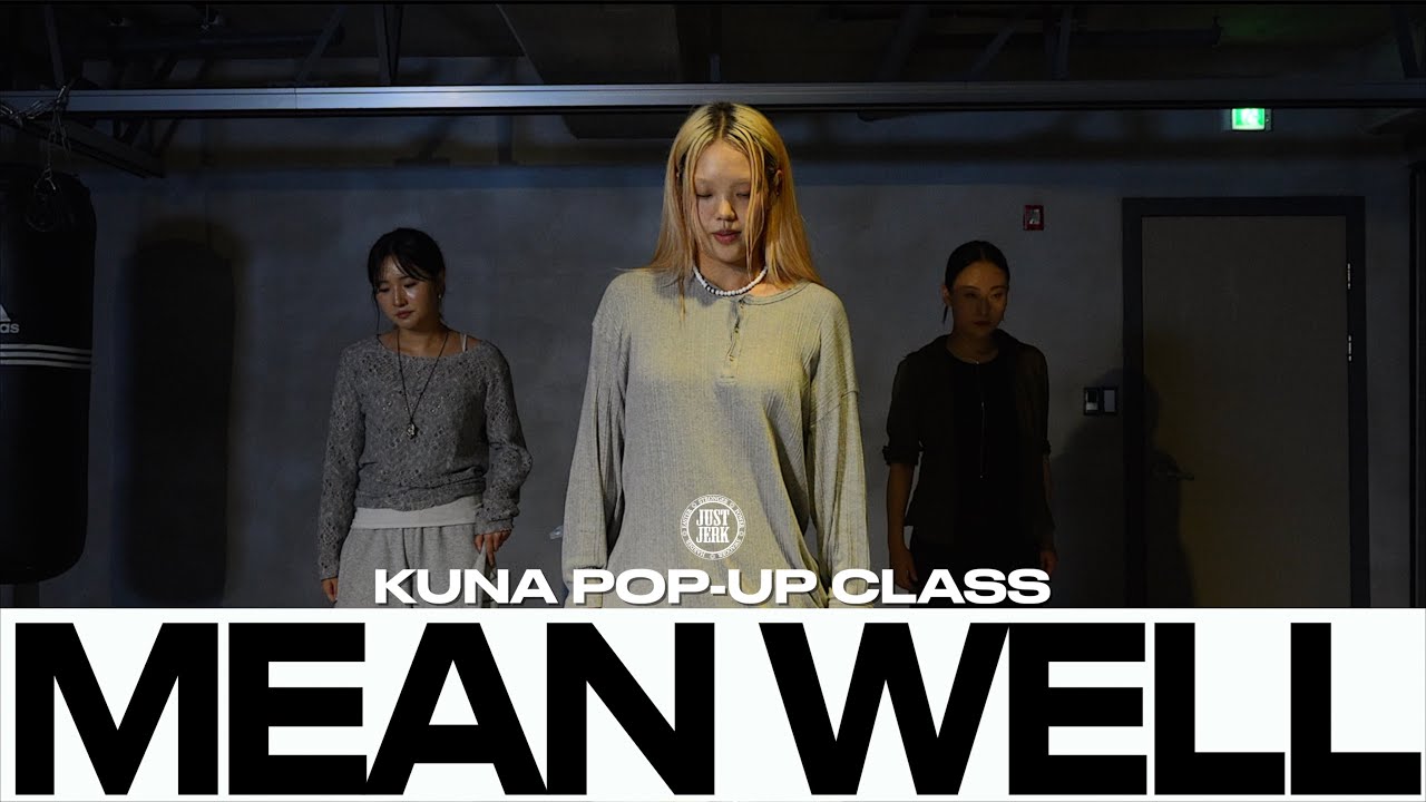 KUNA POP-UP CLASS | Jastin Martin - Mean Well | @JustJerkDanceAcademy ...