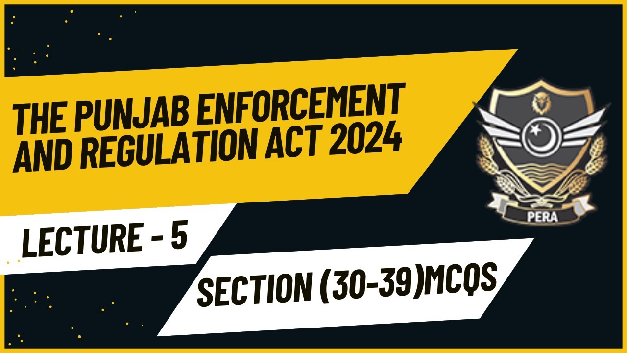 The PERA ACT 2024 | SEC (30-39) | THE PUNJAB ENFORCEMENT AND REGULATION ...