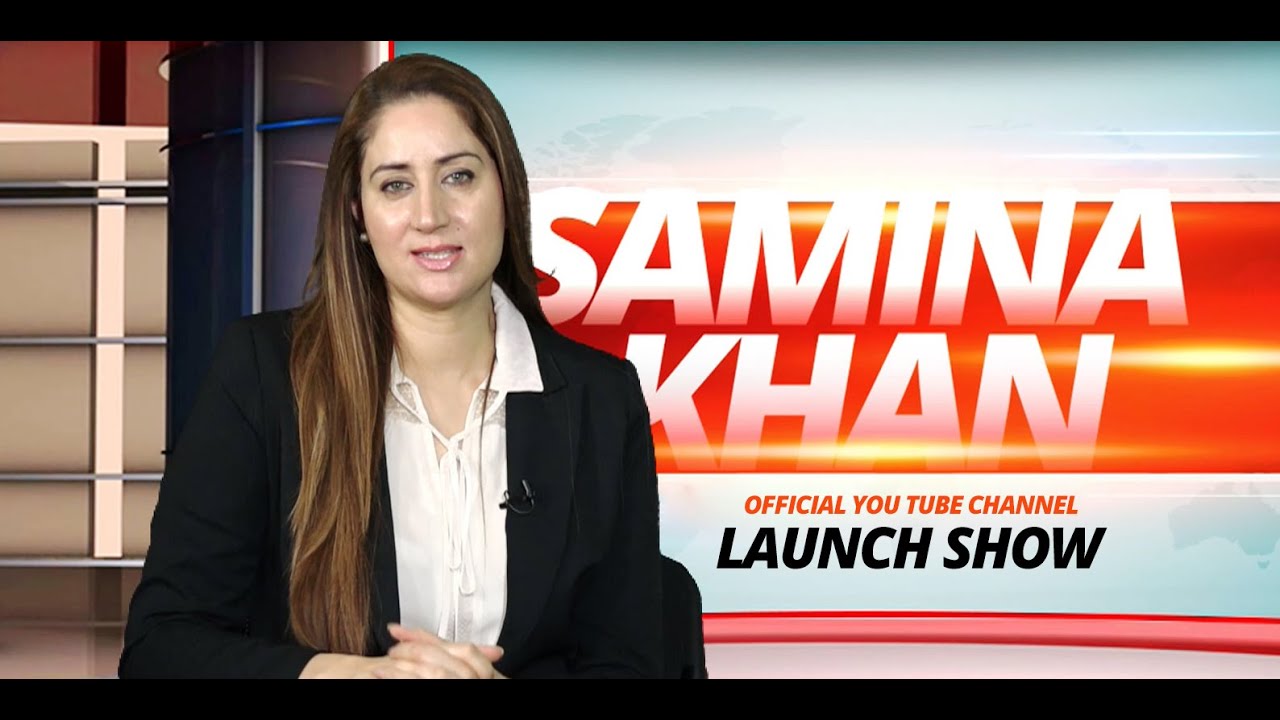SAMINA KHAN | CHANNEL LAUNCH SHOW - YouTube
