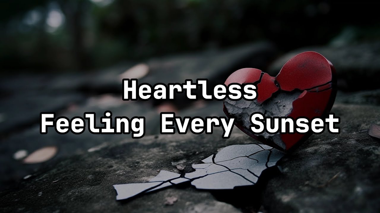 Feeling Every Sunset - Heartless / SubEspañol - YouTube
