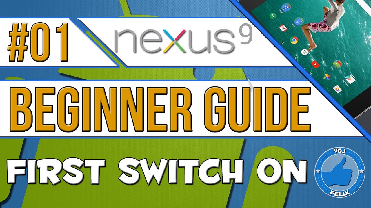 The Complete Beginners' Guide to Nexus 9 Android Tablet - Part One ...