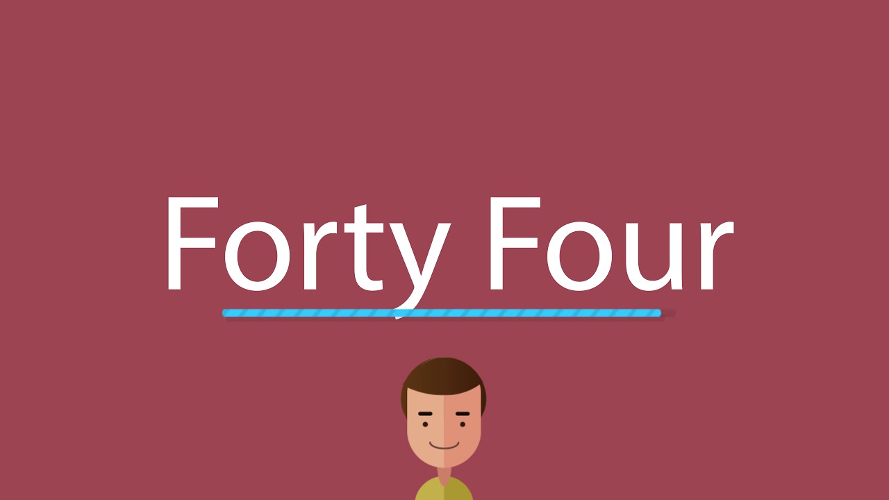 How to say Forty Four in English - YouTube