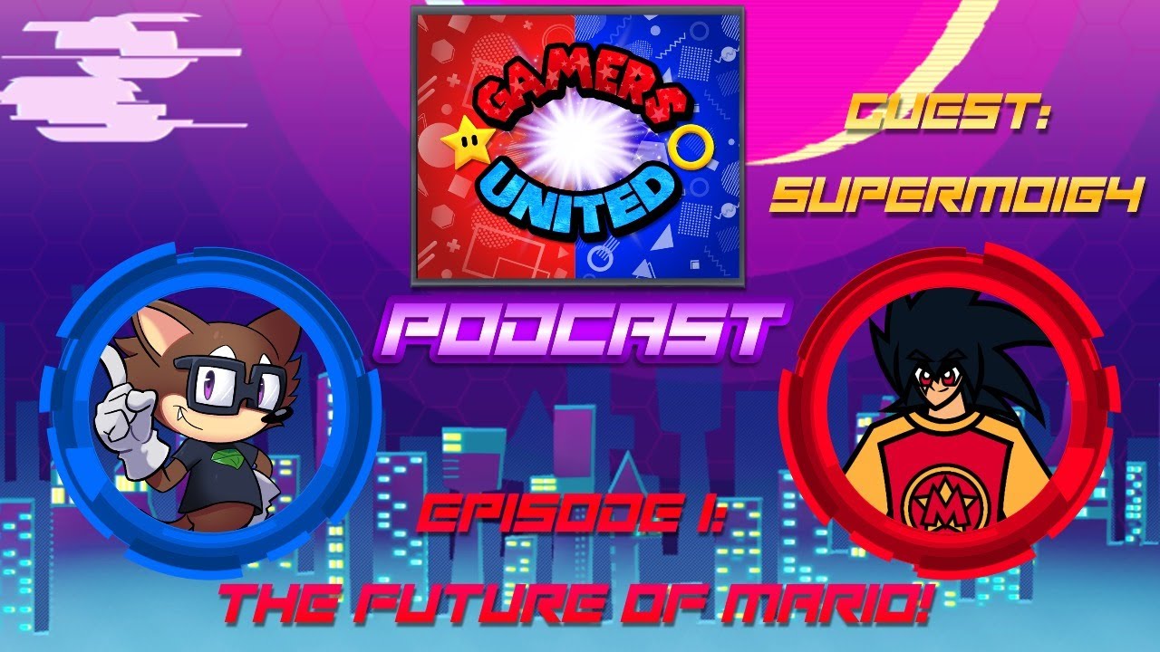 Gamers United Podcast Episode 1 (The Future of Mario) - YouTube