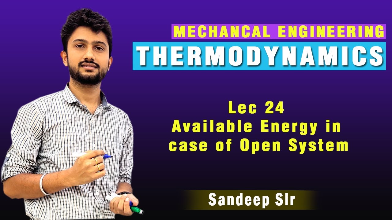 Lec 24 I Available Energy in case of Open System I GATE 2020 I ...