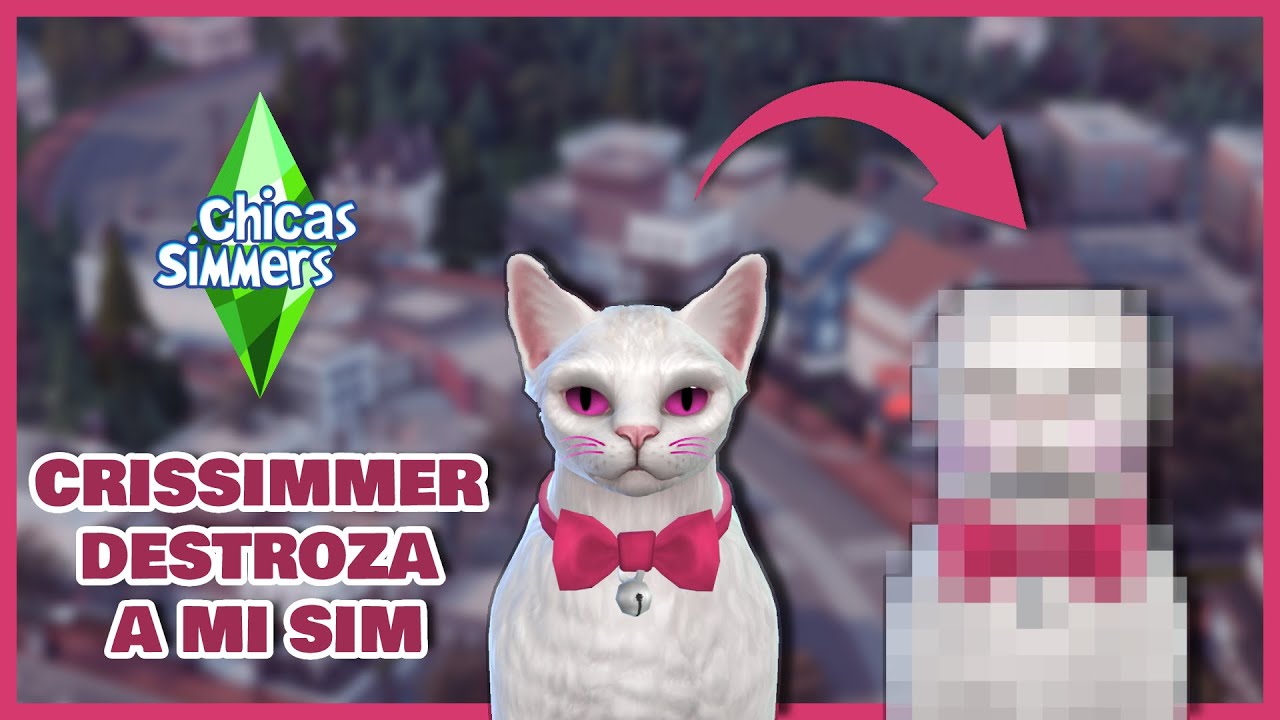 @CrisSimmer destroza a mi sim | Los Sims 4 | Colaboración Chicas ...