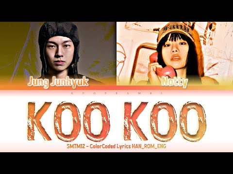 Jung Junhyuk (정준혁) - “KOO KOO (Feat. NATTY (나띠) of KISS OF LIFE” Lyrics 가사 [日本語字幕] [SMTM12]
