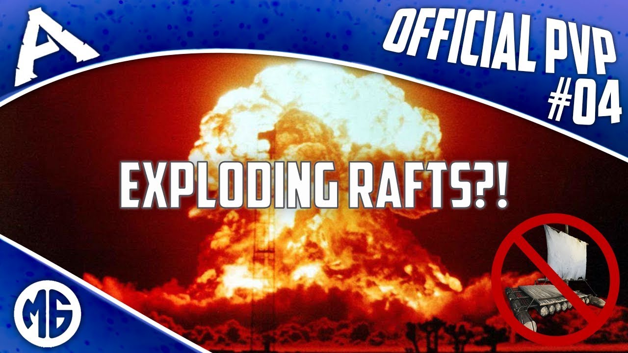 EXPLODING RAFTS?! Official PvP - Let's Play Episode 4 - Ark: Survival ...