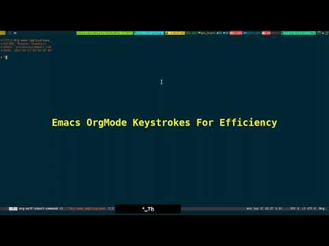 Emacs Orgmode Keystrokes For Efficiency 2023_09_27_02:56:49 - YouTube