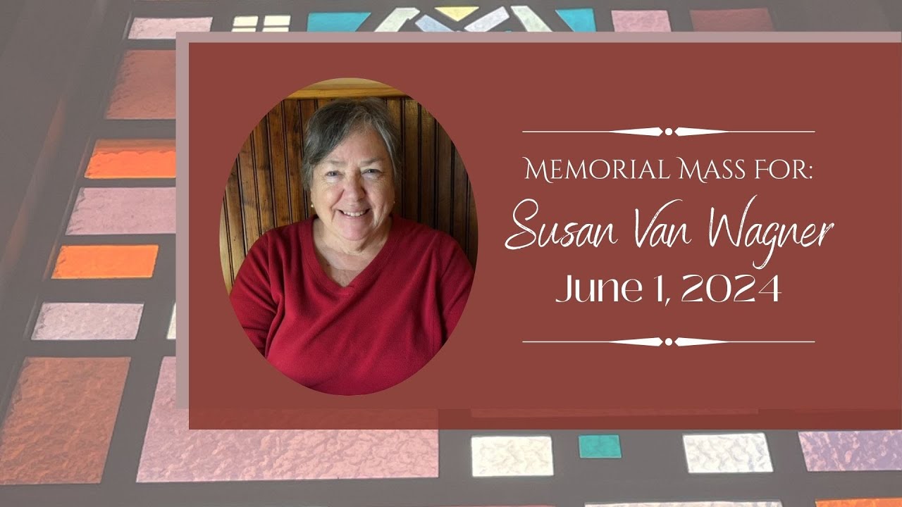 Memorial Mass | Susan Van Wagner | June 1, 2024 - YouTube