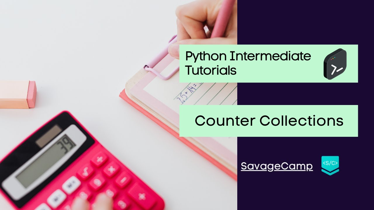 Python Collections Counters Savagecamp Youtube