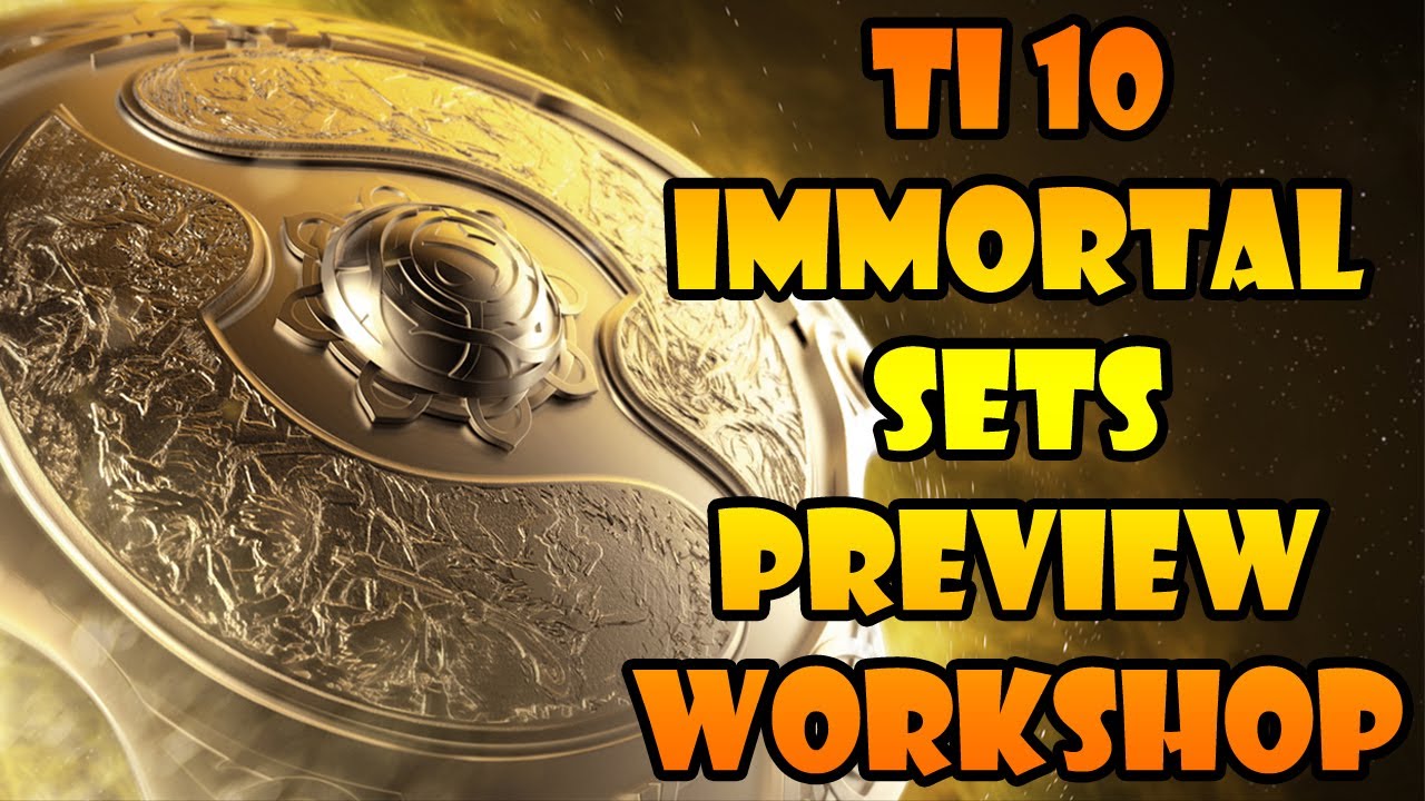 Ti10 Battle Pass Immortals Workshop Preview — Only Prediction Dota 2 ...