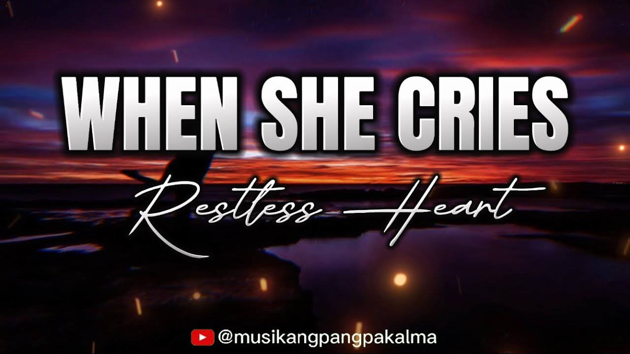 Restless Heart - When She Cries (Lyrics) - YouTube