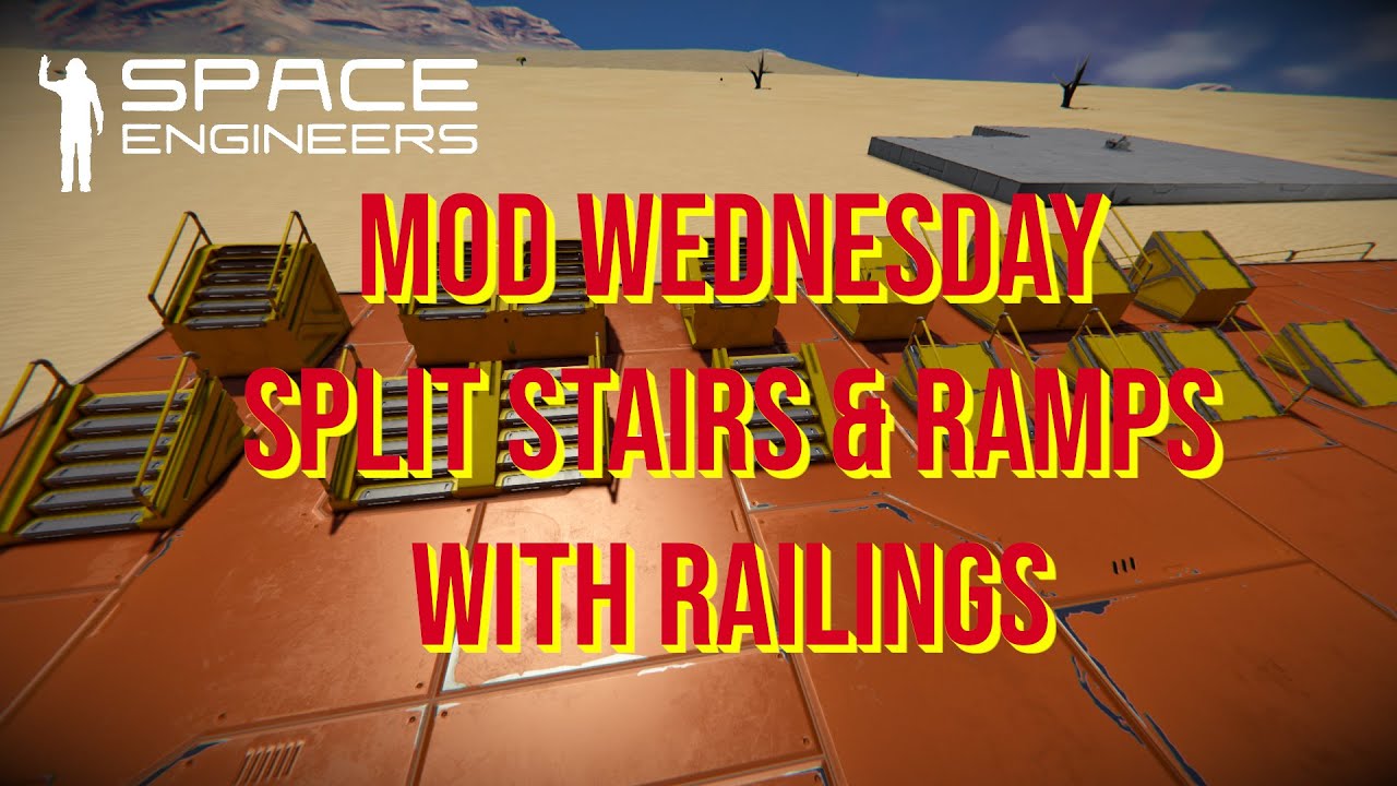 Space Engineers – Mod Wednesday – Split Stairs & Ramps With Railings ...