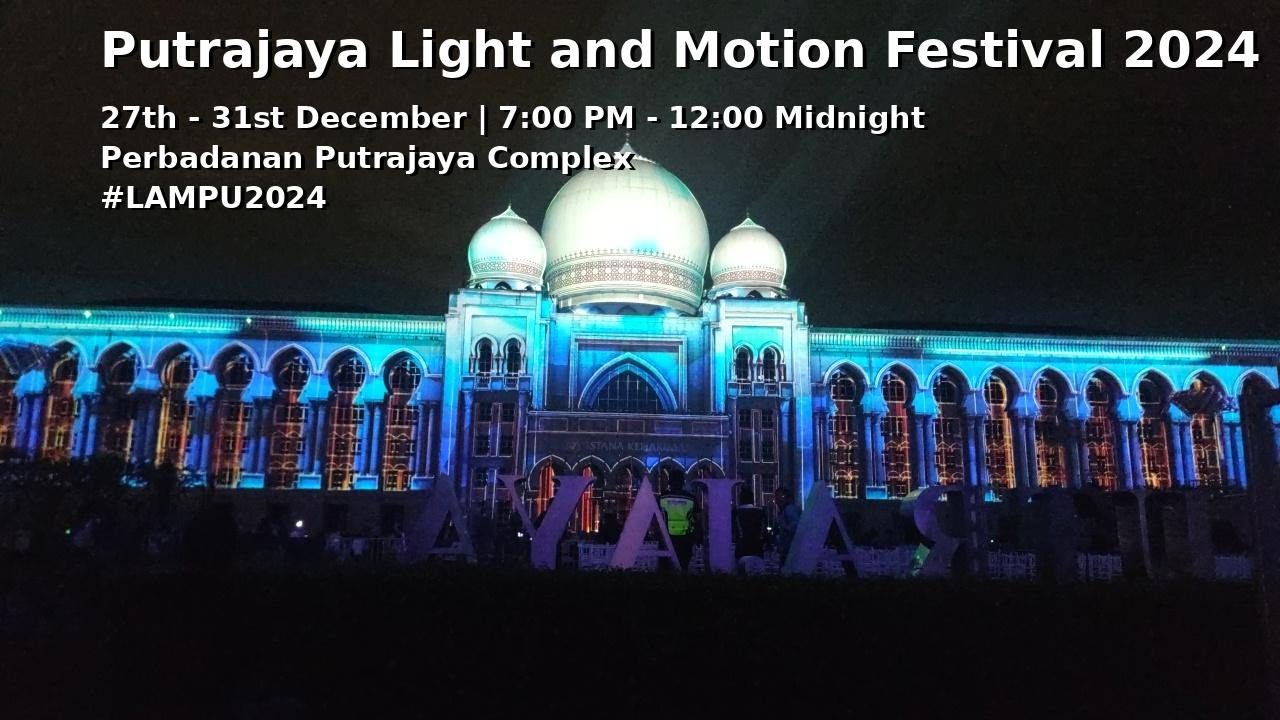 Sparkling Lights And Dynamic Motion At Putrajaya Light Festival In ...