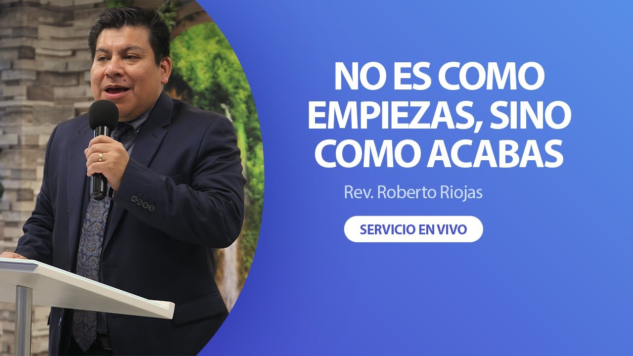 IT'S NOT HOW YOU BEGIN, BUT HOW YOU FINISH | REV. ROBERTO RIOJAS - YouTube