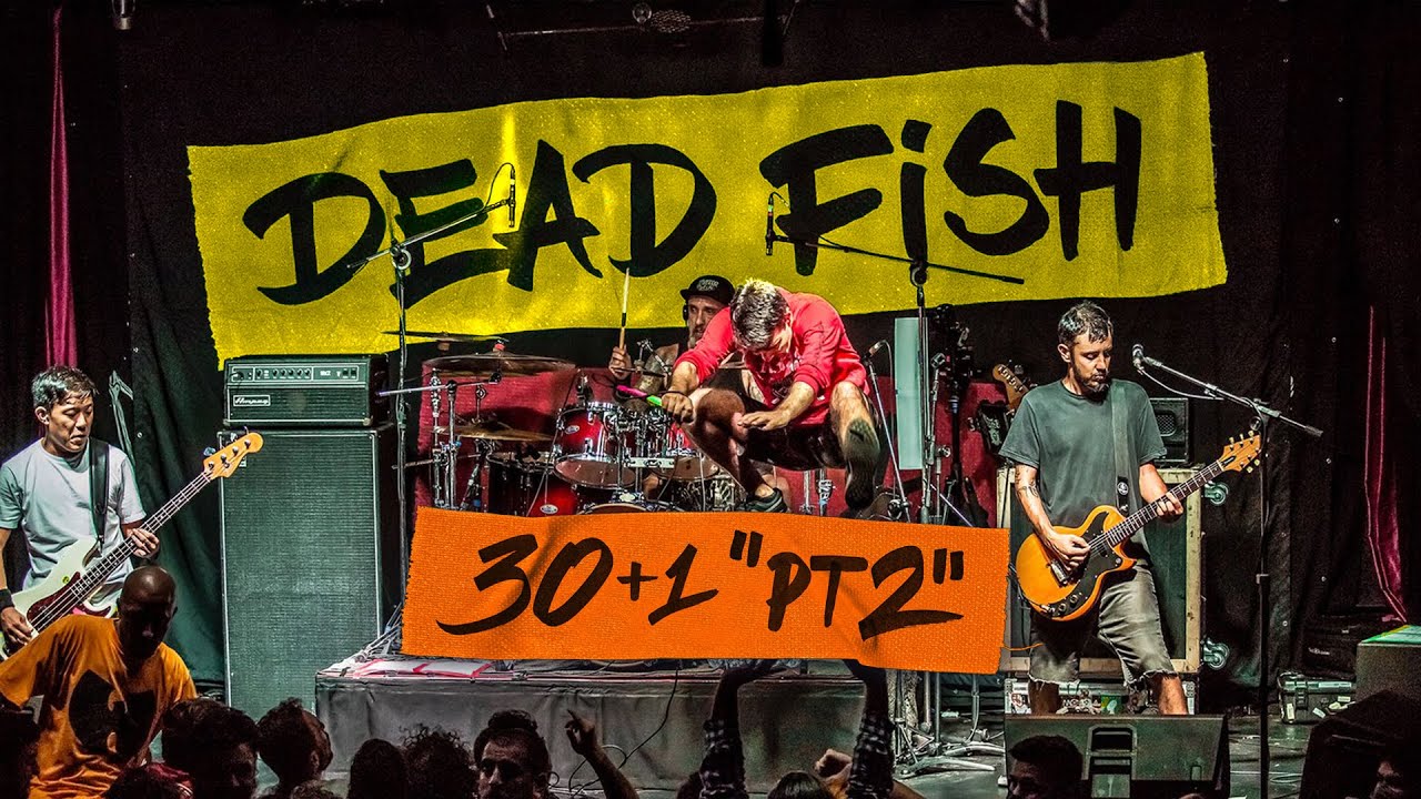 Dead Fish - 30 + 1 Pt.2 (Show Completo) - YouTube