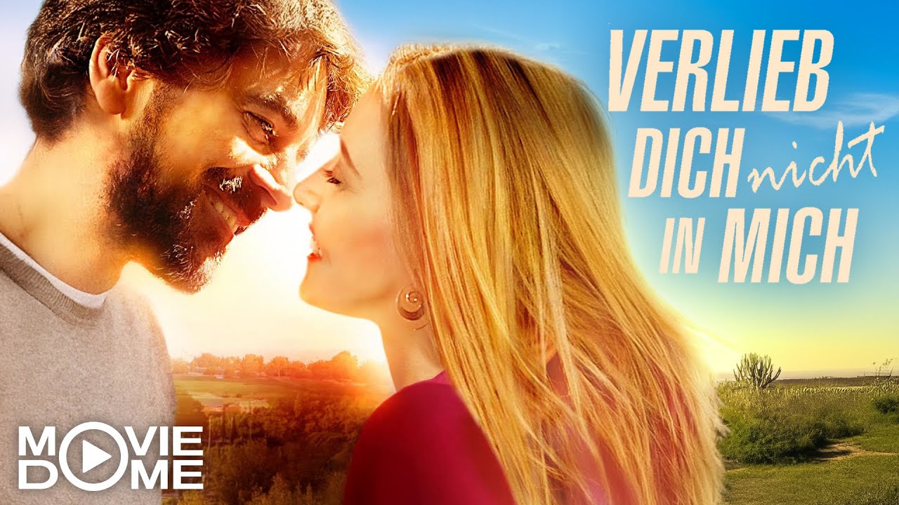 Verlieb Dich Nicht In Mich Romantischer Liebesfilm Ganzer Film