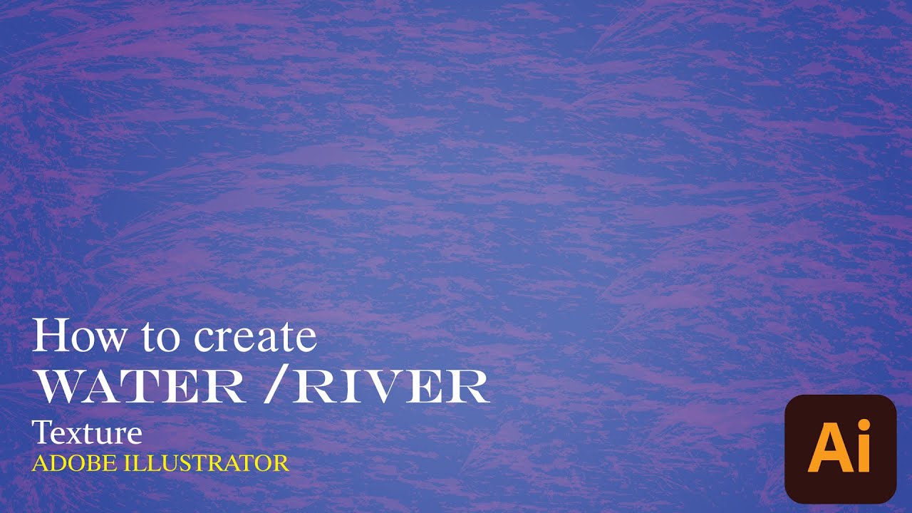 How to create Water /River texture -Adobe Illustrator - YouTube