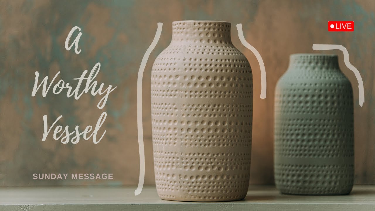 A Worthy Vessel (Live) | May 12, 2024 - YouTube
