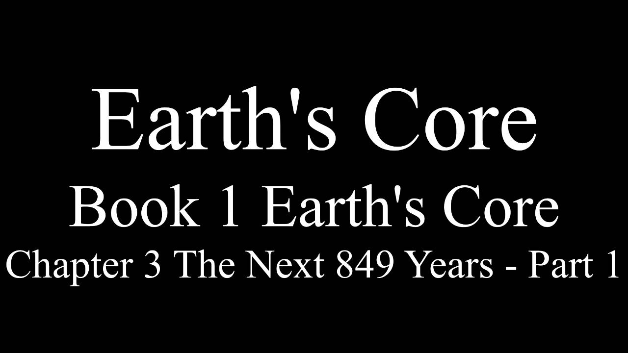 Earth's Core Book 1 Chapter 3 - YouTube