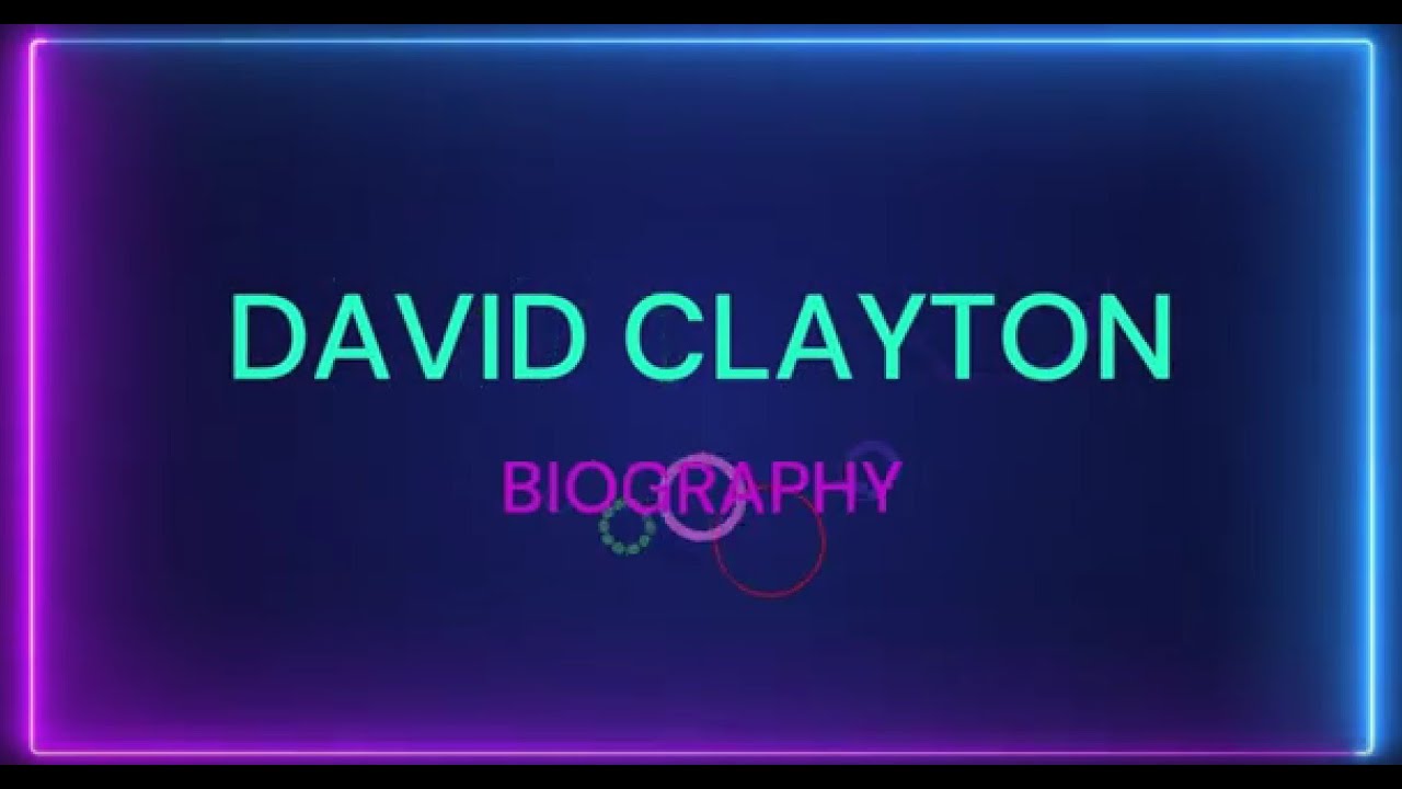 David Clayton Video Biography - YouTube