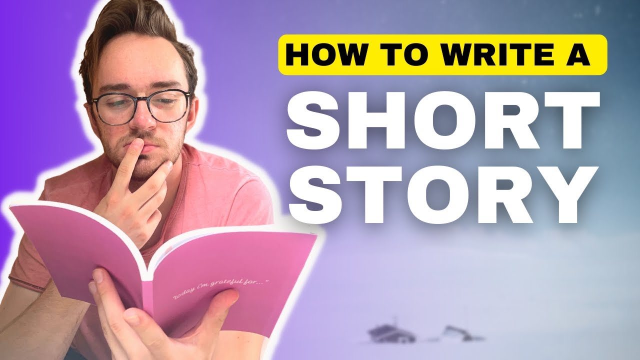 How To Write A Short Story In 4 Steps - Youtube