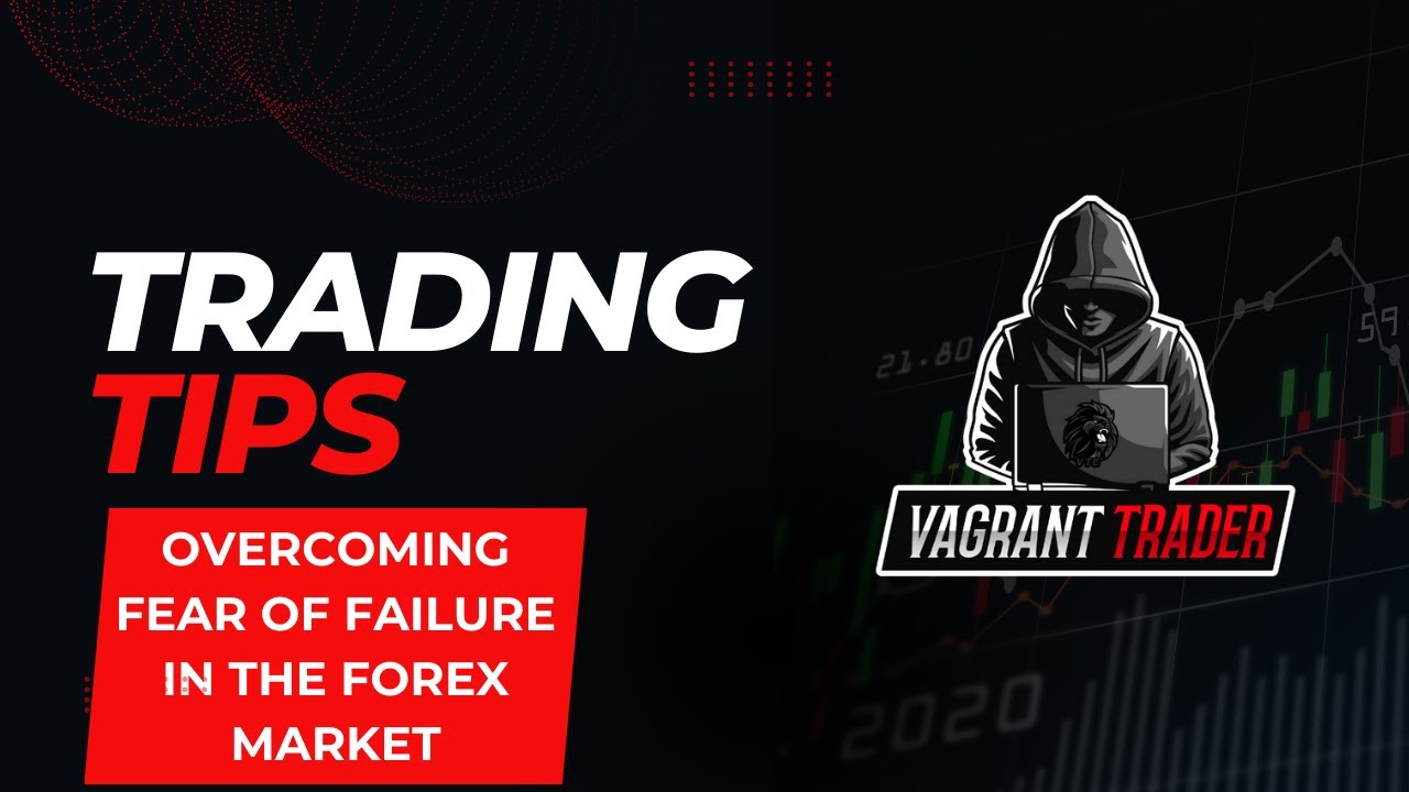 Mastering Your Trading Plan: Overcoming the Fear of Failure in the ...