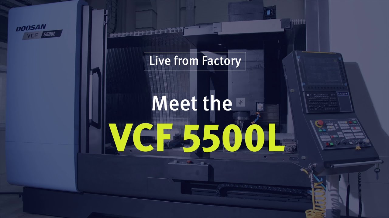 Doosan | VCF 5500L | Live from Factory l Meet the VCF 5500L! - YouTube