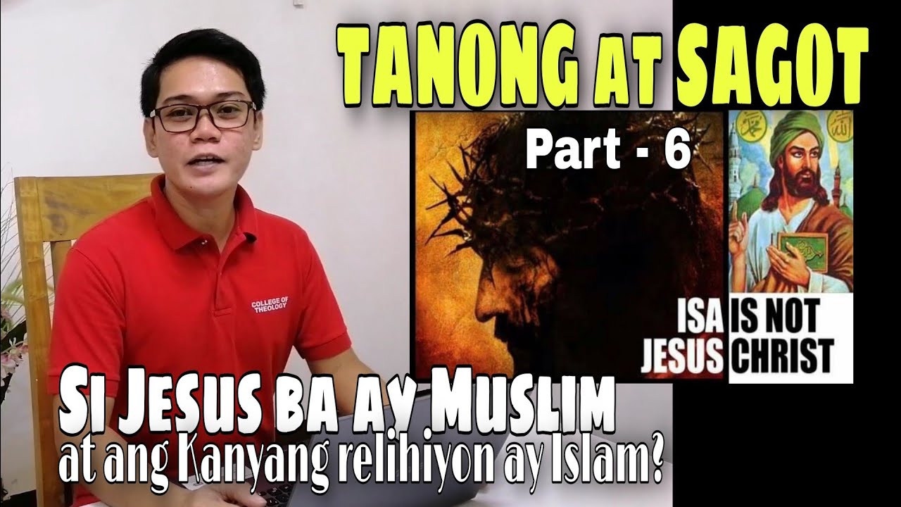 SI JESUS BA AY ISANG MUSLIM AT ANG KANIYANG RELIHIYON AY ISLAM? | PART ...
