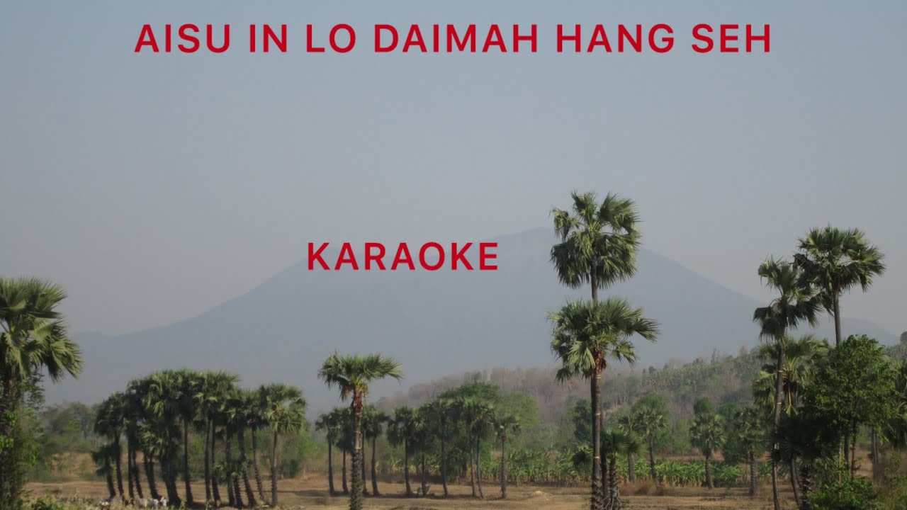 Zanniat love song , Aisu in lo daimah hang seh' karaoke - YouTube
