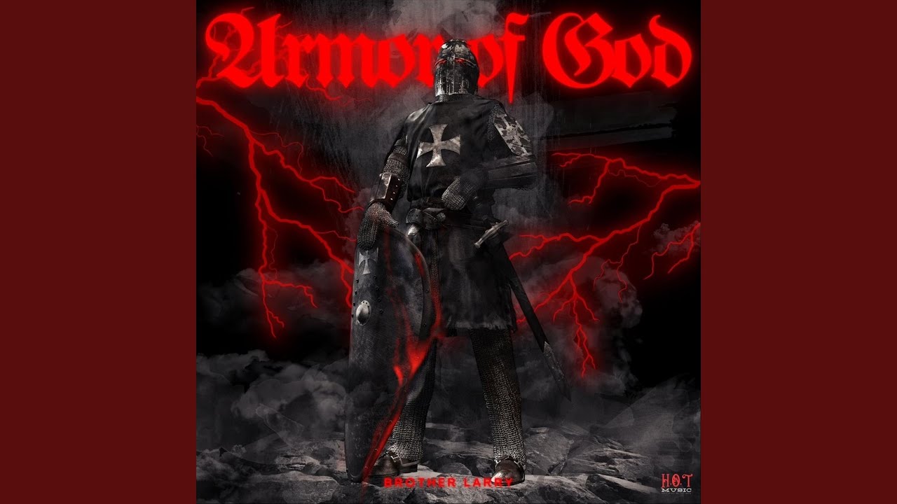 Armor of God - Brother Larry: Song Lyrics, Music Videos & Concerts