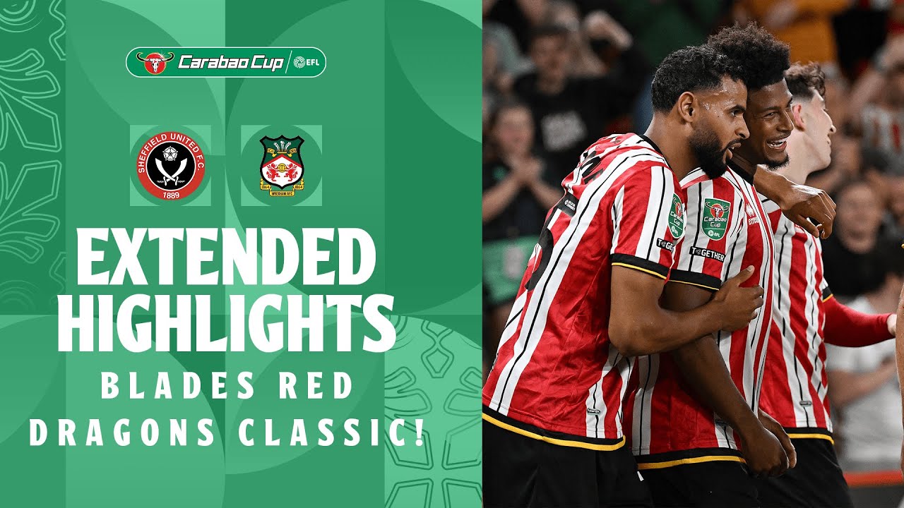 BLADES x RED DRAGONS CLASSIC! | Sheffield United v Wrexham extended highlights - YouTube