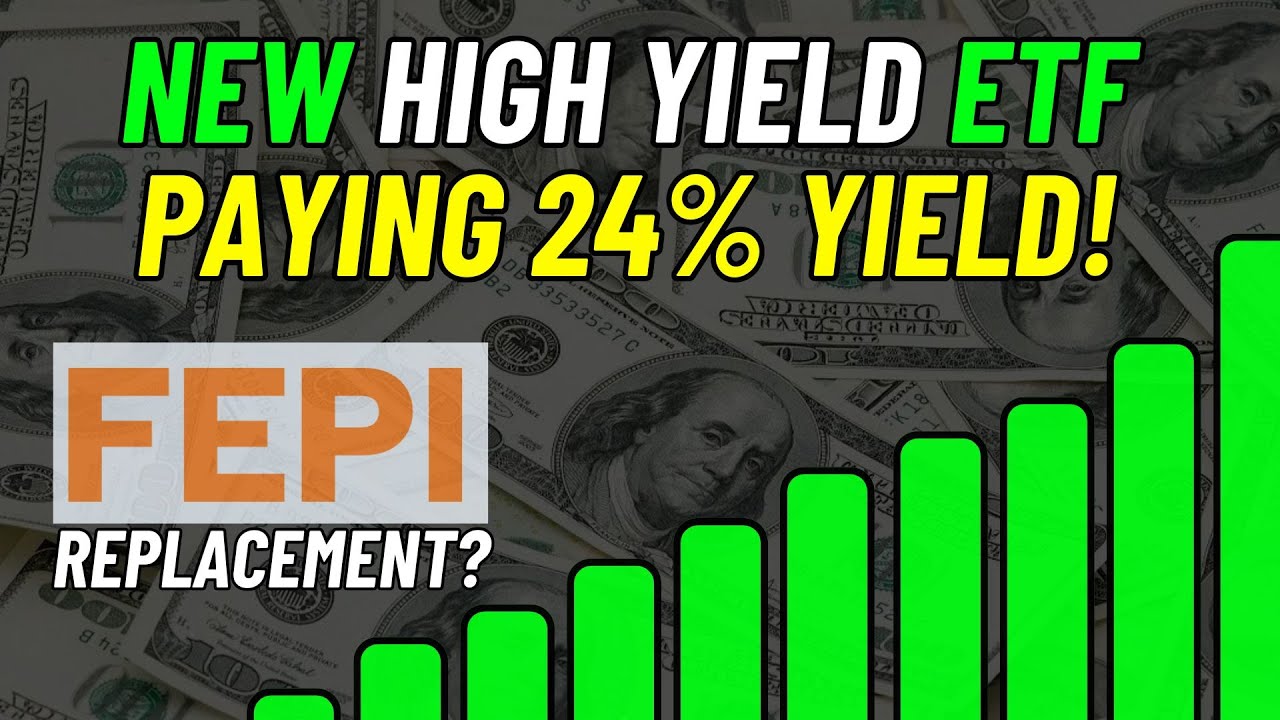 FEPI Replacement? NEW High Yield ETF Paying 24% Yield! - YouTube