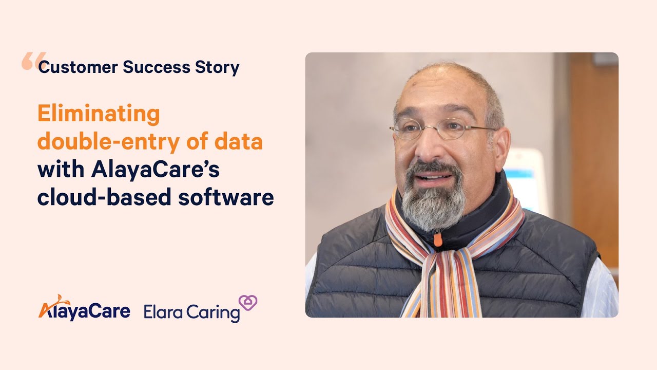 Elara Caring - Eliminating double-entry of data with AlayaCare's cloud ...