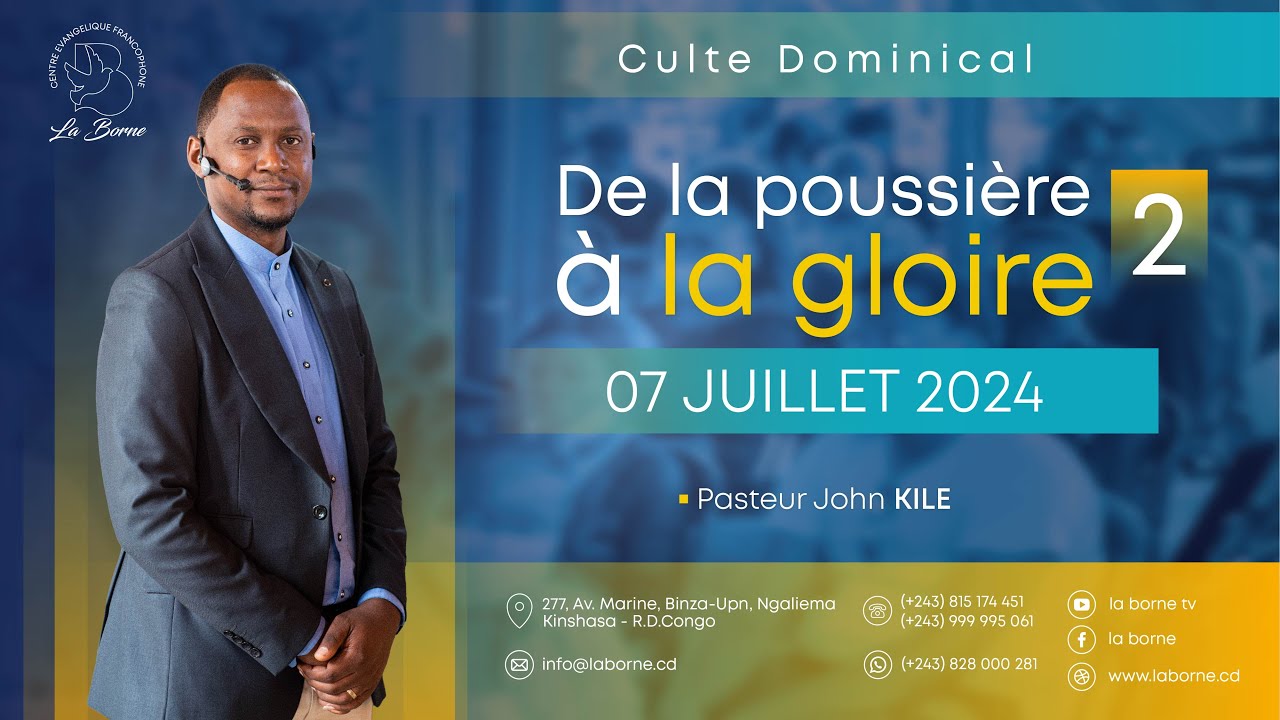 DE LA POUSSIERE A LA GLOIRE 2/ DIMANCHE 07 JUILLET 2024/ PST JOHN KILE ...