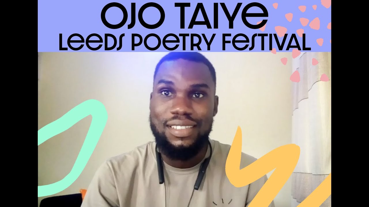 Ojo Taiye | Leeds Poetry Festival - YouTube
