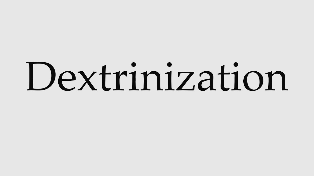 How to Pronounce Dextrinization - YouTube