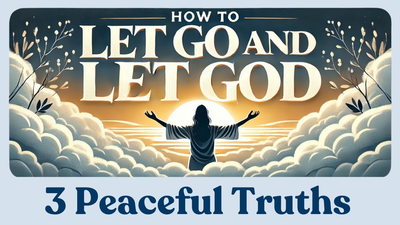 How to Let Go and Let God (3 Peaceful Truths) | Faith Talks with Maria ...