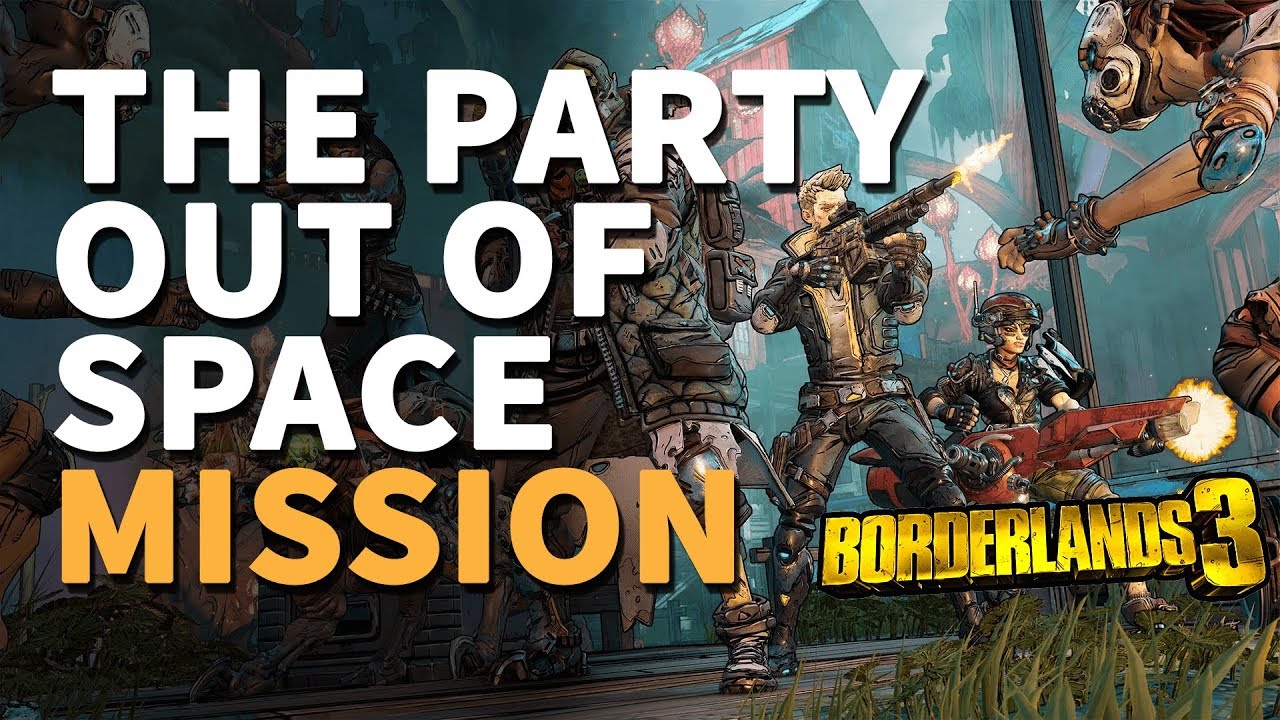 The Party Out of Space Borderlands 3 Mission - YouTube