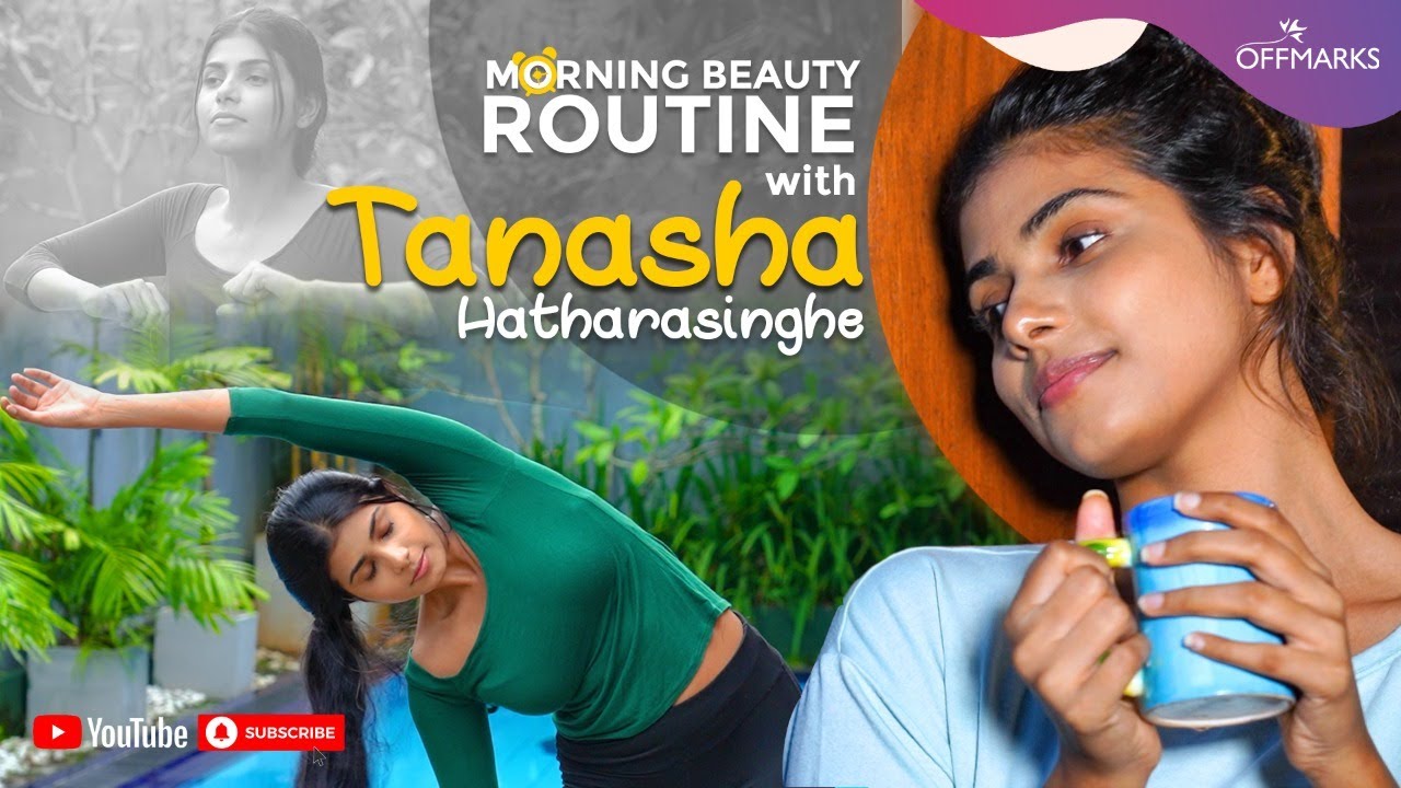 Morning Beauty Routine With Tanasha Hatharasinghe - YouTube