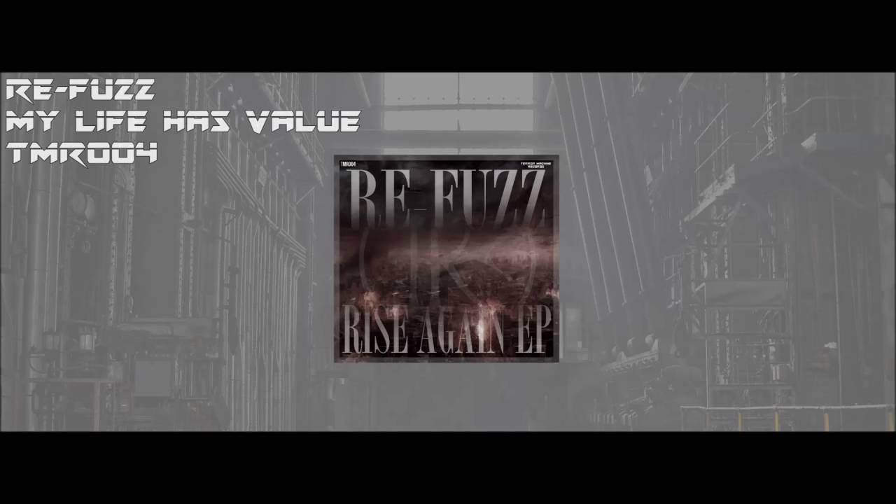 Re-Fuzz - My Life Has Value - YouTube