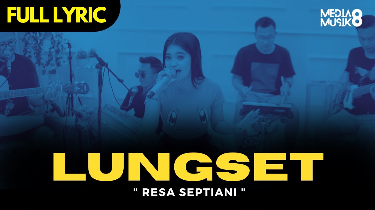 LUNGSET - RESA SEPTIANI ( Official L/V ) Tau tah isun ngeliyo - YouTube