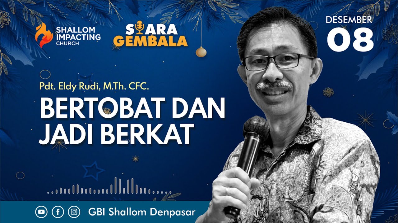 BERTOBAT DAN JADI BERKAT - SUARA GEMBALA 08 DESEMBER 2022 - YouTube