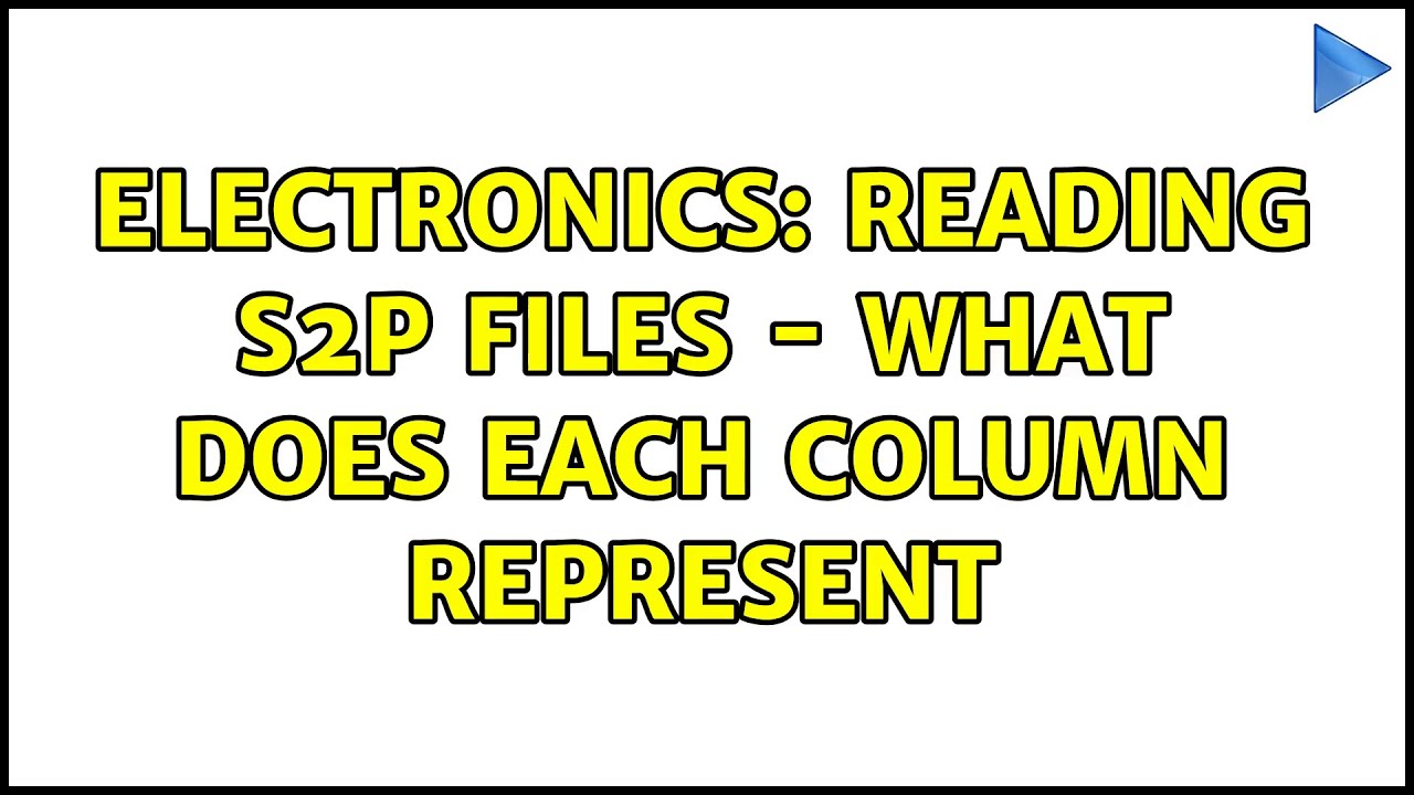 Electronics: Reading S2P Files - What Does Each Column Represent (2 ...