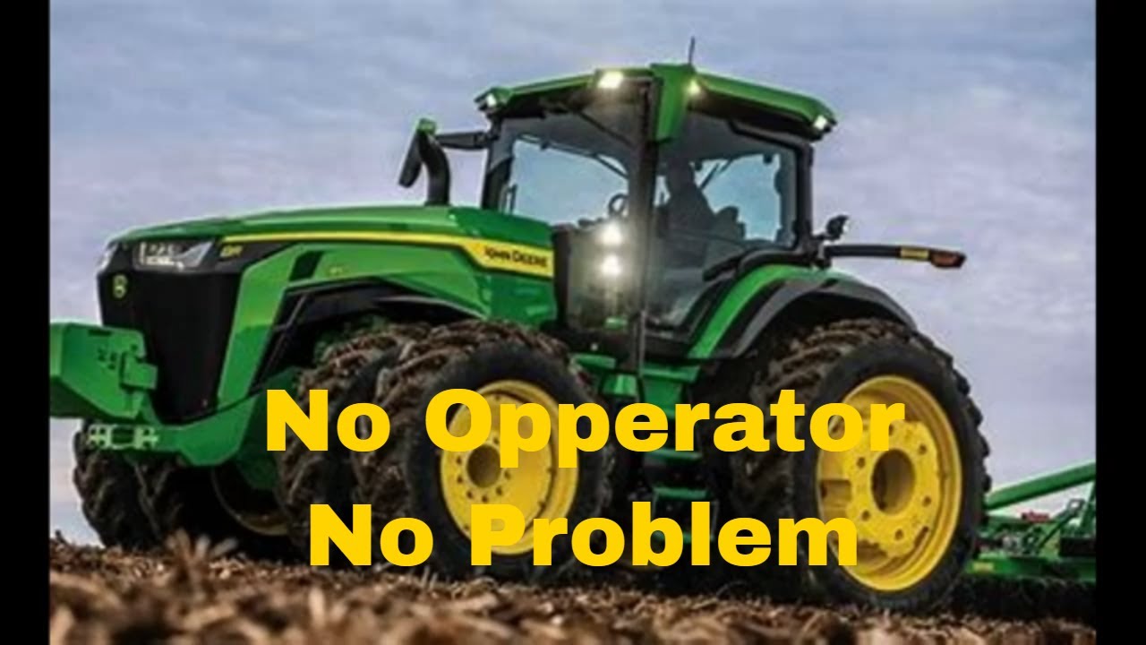 John Deere Autonomous Tractor, No operator? No problem! - YouTube