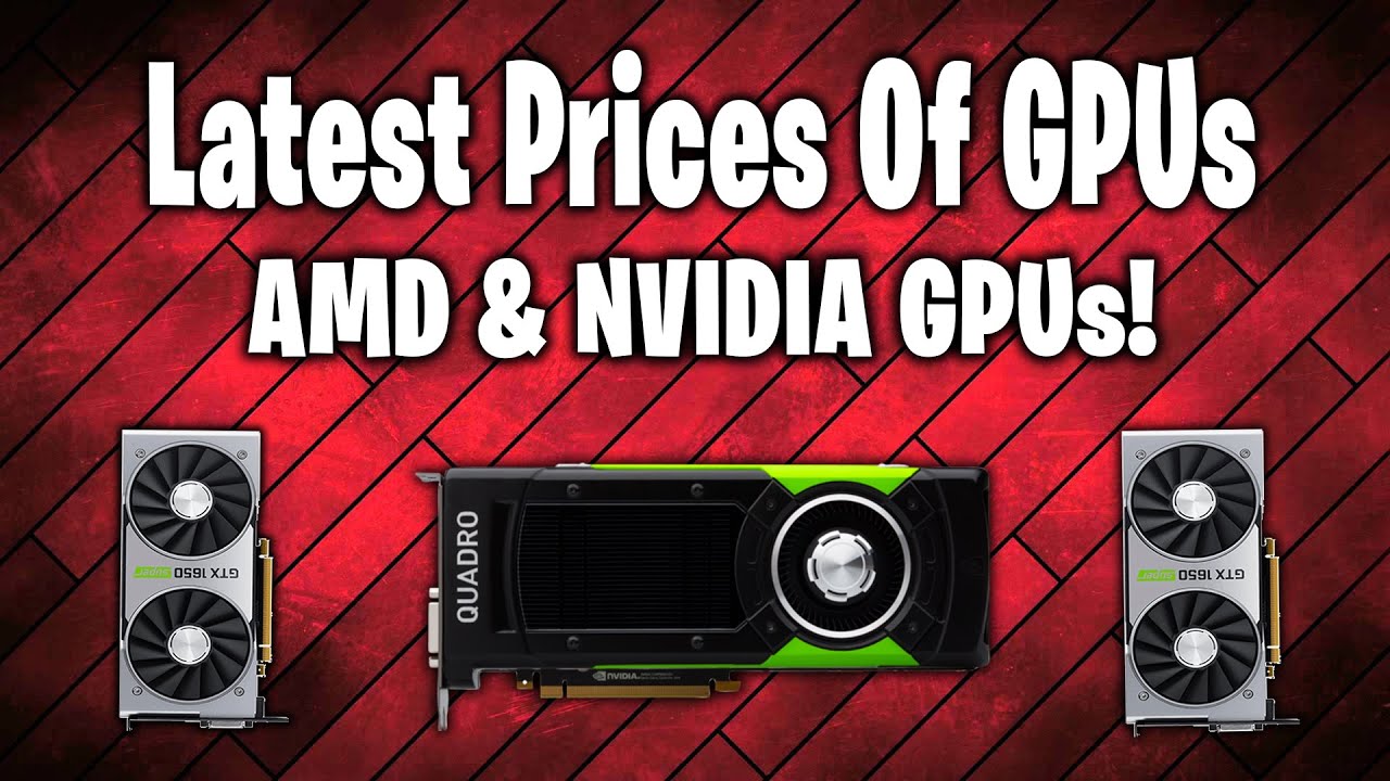 Latest Prices Of Graphics Cards | Nvidia & AMD GPUs Latest Prices | GPU ...