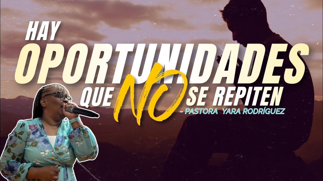 Hay oportunidades que no se repiten - Yara Rodriguez - YouTube